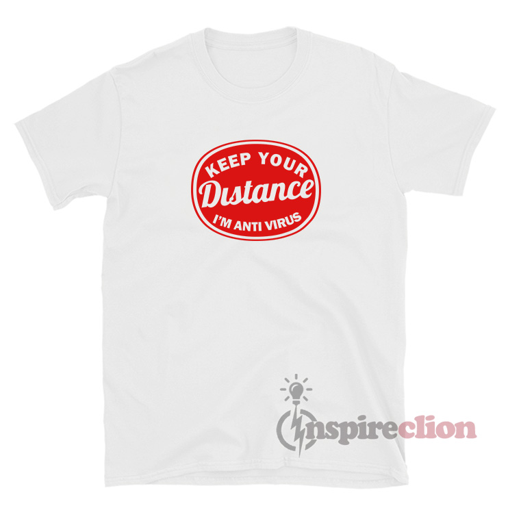 Get It Now Social Distancing Keep Your Distance T-Shirt - Inspireclion