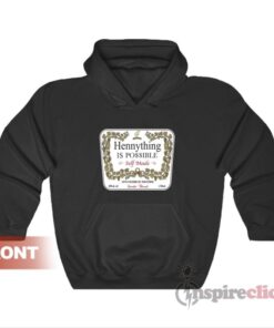 Hennything Is Possible Self Made Hoodie - Inspireclion