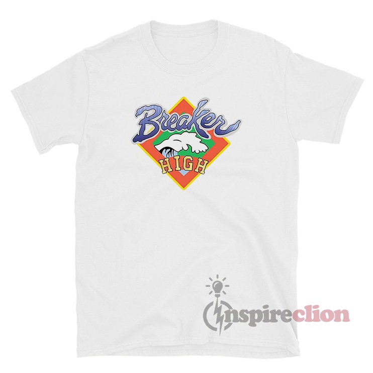 Get It Now Breaker High T-Shirt For Sale - Inspireclion.com