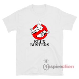 Get It Now Klux Busters T-Shirt For Sale - Inspireclion.com
