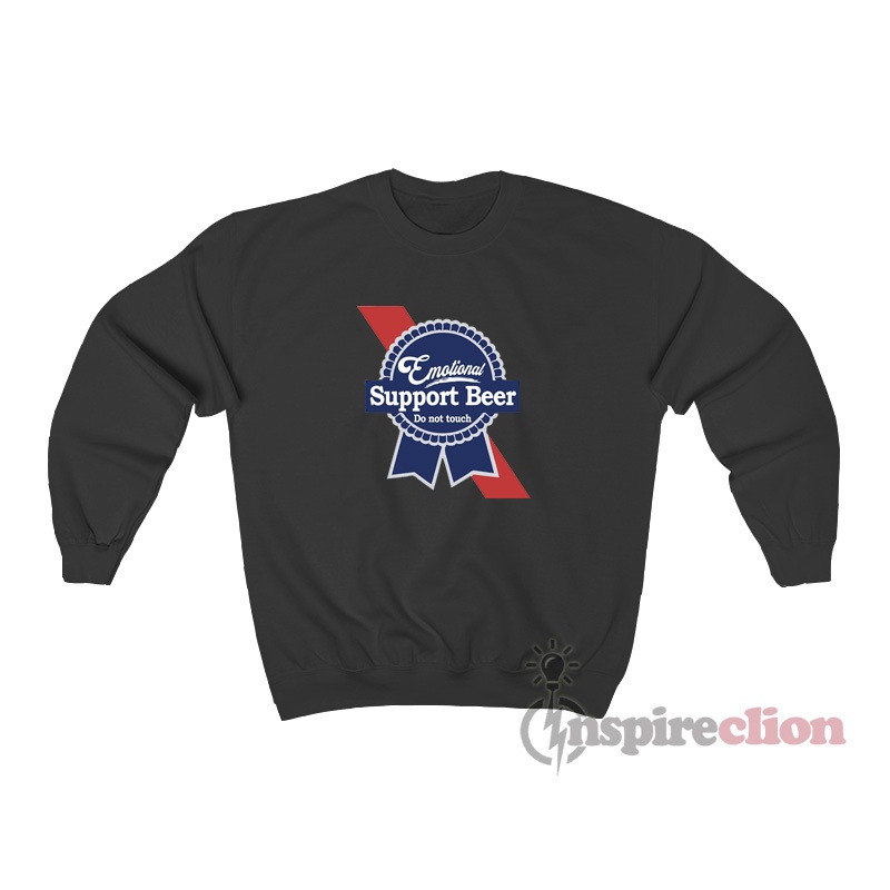 Emotional Support Beer Sweatshirt For Women Or Men