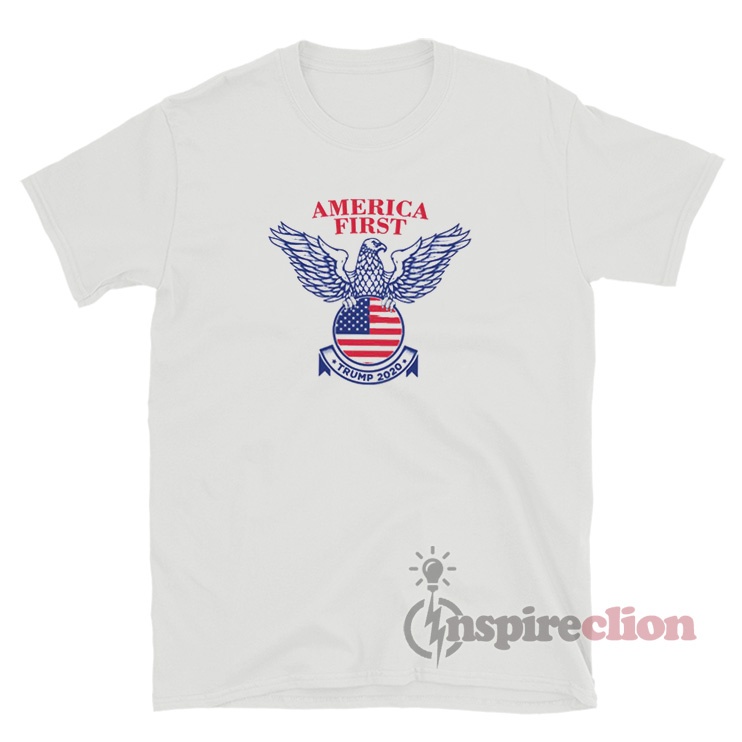 Trump 2020 America First Eagle T-Shirt - Inspireclion.com