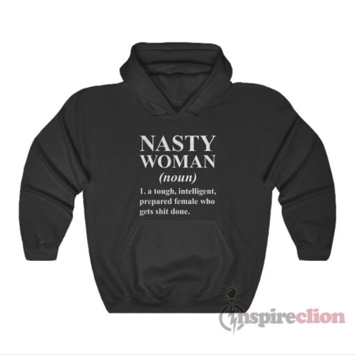 Nasty Woman Definition Hoodie Unisex - Inspireclion.com