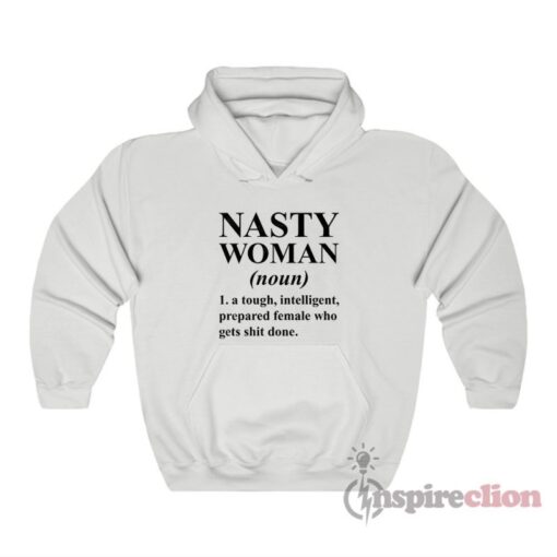 Nasty Woman Definition Hoodie Unisex - Inspireclion.com