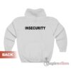Get It Now Insecurity Hoodie For Unisex - Inspireclion.com