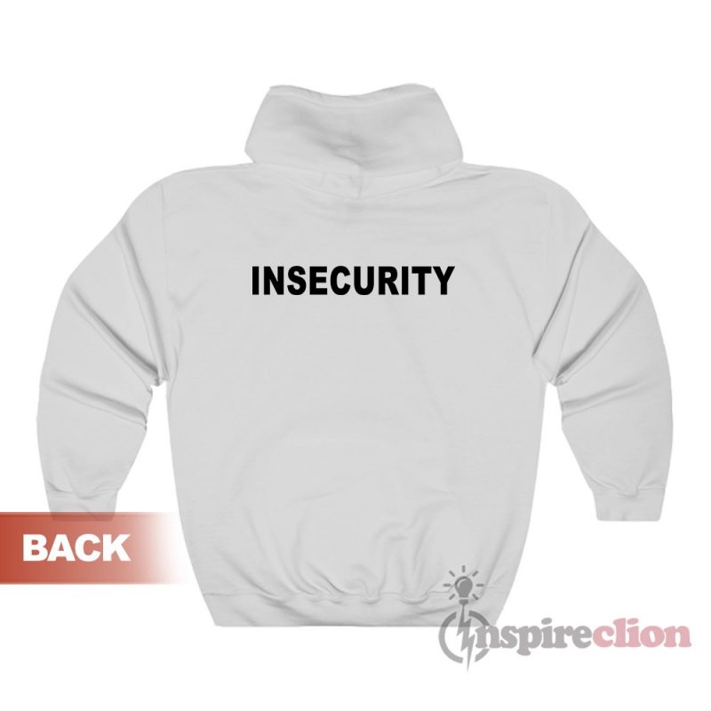 Get It Now Insecurity Hoodie For Unisex - Inspireclion.com