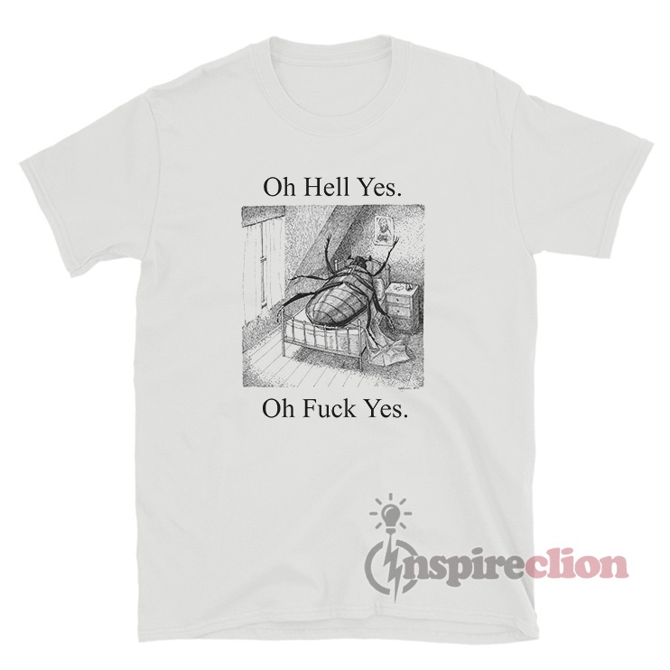 Funny Oh Hell Yes Oh Fuck Yes T Shirt
