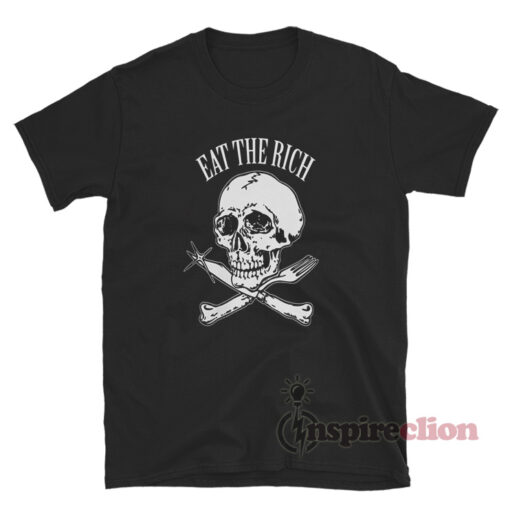 Eat The Rich T-Shirt On Sale For Women Or Men - Inspireclion.com
