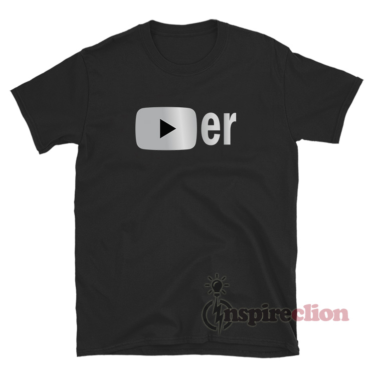 YouTuber T-Shirt Cheap Custom For Women Or Man - Inspireclion.com