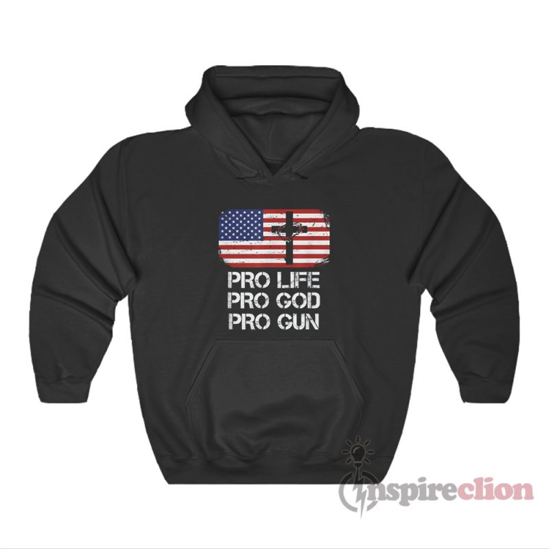 Pro Life Pro God Pro Gun Hoodie For Unisex - Inspireclion.com