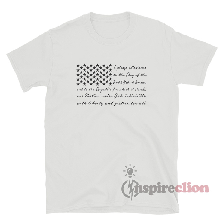 Pledge of Allegiance Flag T-Shirt For Women Or Men - Inspireclion.com