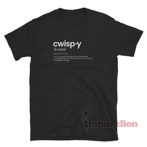 Cwispy Adjective T-Shirt For Women Or Men - Inspireclion.com