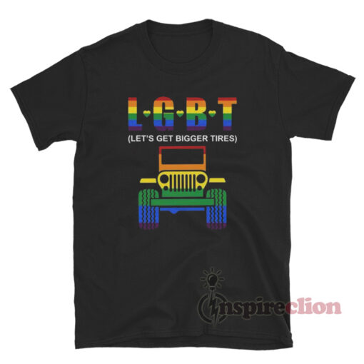 LGBT Let's Get Bigger Tires Jeep T-Shirt For Sale - Inspireclion.com
