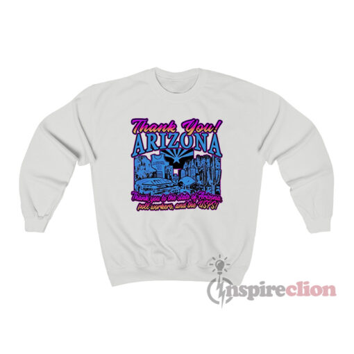 Thank You Arizona Crewneck Sweatshirt Unisex Custom