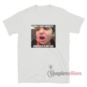 Chipotle Is My Life Funny T-Shirt - Inspireclion.com