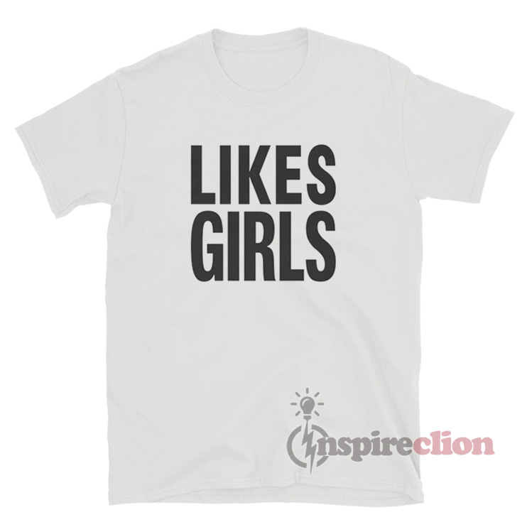 Get It Now Likes Girls T-Shirt For Women's Or Men's - Inspireclion.com