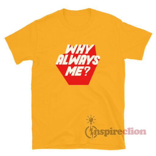 Suho Why Always Me T-Shirt For Women's Or Men's - Inspireclion.com