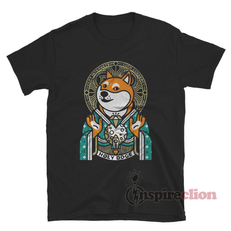 Dogecoin Holy Doge Meme T-Shirt For Women Or Men - Inspireclion.com