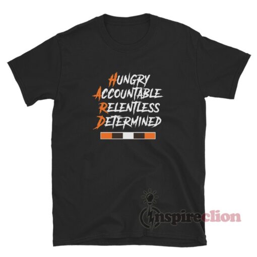 Hungry Accountable Relentless Determined T-Shirt - Inspireclion.com