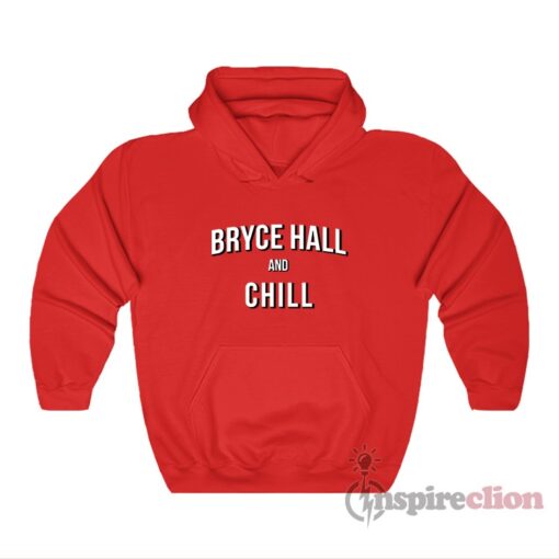 Bryce Hall And Chill Hoodie For Unisex - Inspireclion.com