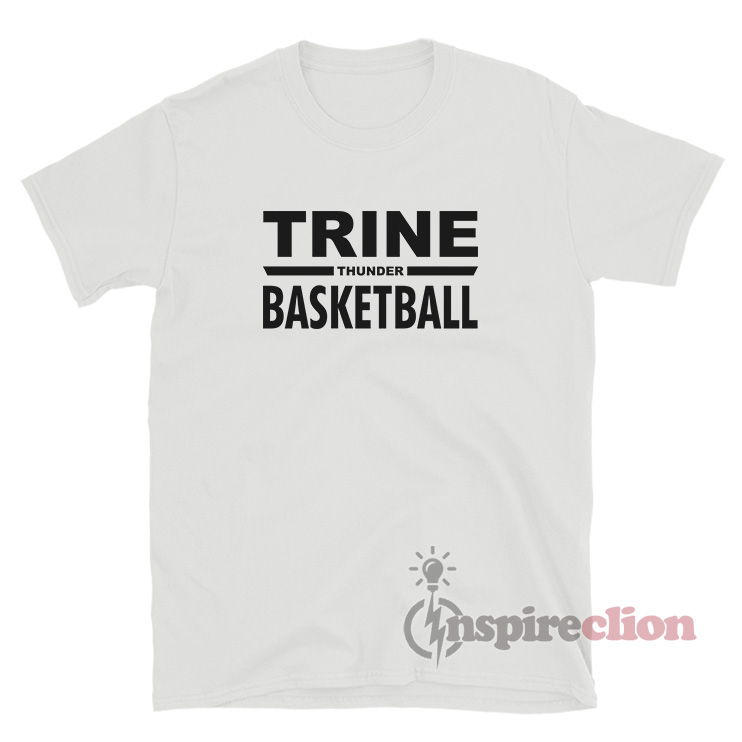 Trine Thunder Basketball T-Shirt FOR UNISEX - Inspireclion.com