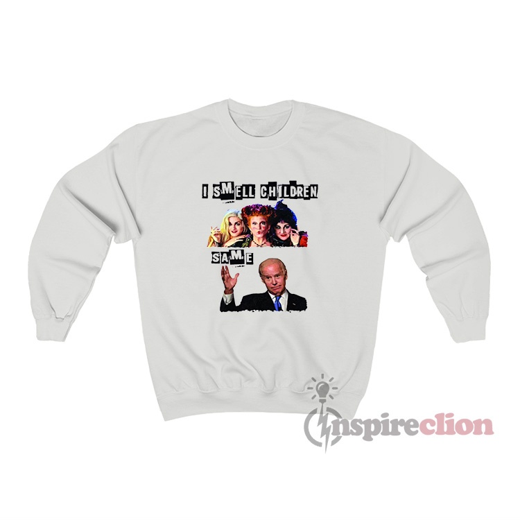 Sanderson Sisters Joe Biden I Smell Children Same Sweatshirt