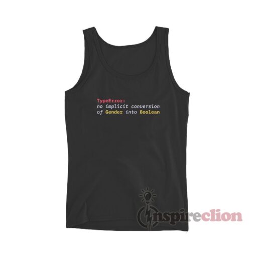 TypeError No Implicit Conversion Of Gender Into Boolean Tank Top TypeError No Implicit Conversion Of Gender Into Boolean Tank Top