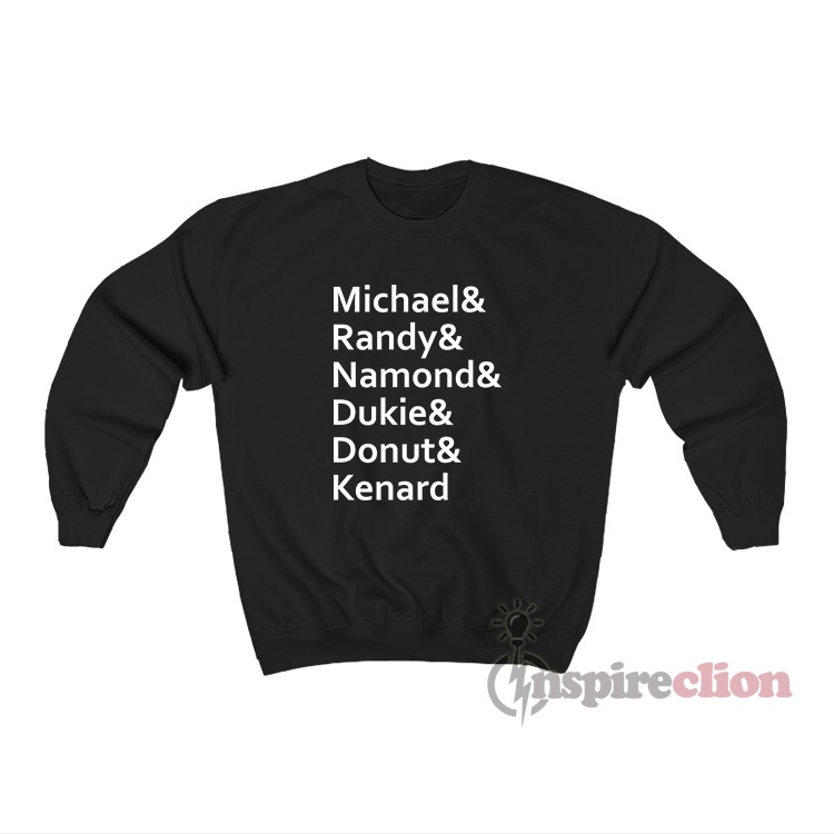 Michael And Randy And Namond And Dukie And Donut Sweatshirt