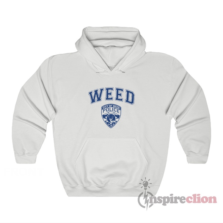 WEED City Of Weed Police Hoodie - Inspireclion.com