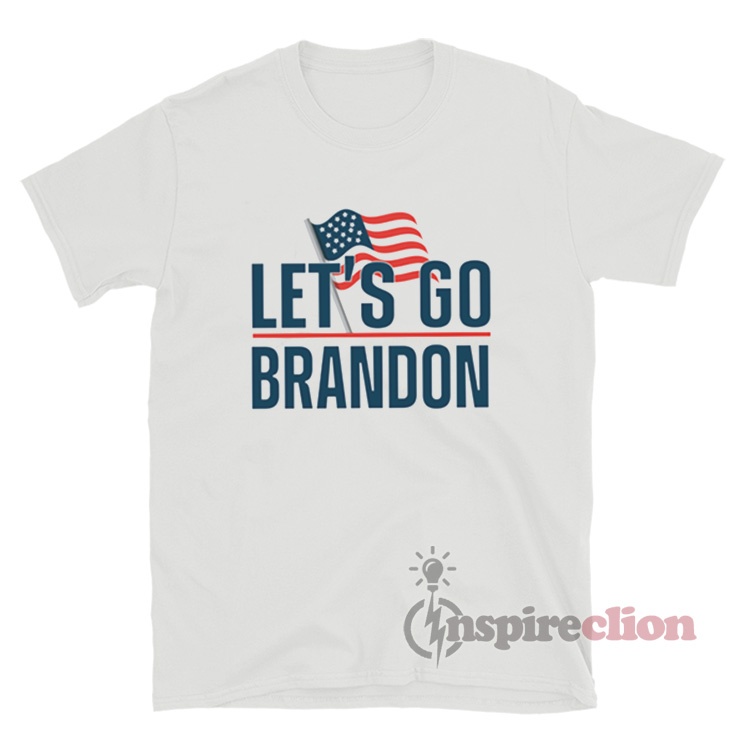 Let's Go Brandon T-Shirt For Women's Or Men's - Inspireclion.com