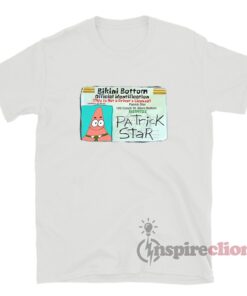 Patrick Star Bikini Bottom Driver License T-Shirt