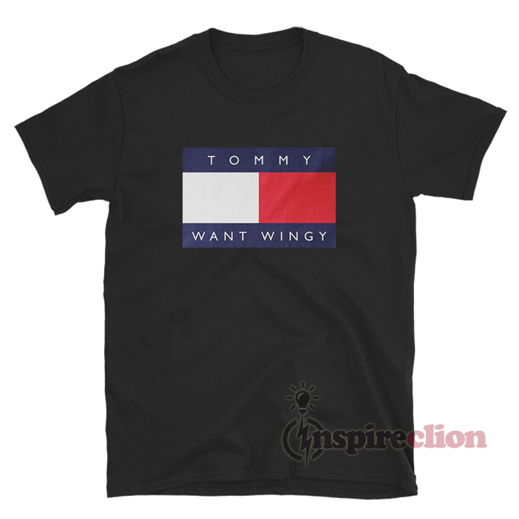 Tommy Want Wingy Parody T-Shirt For Unisex - Inspireclion.com
