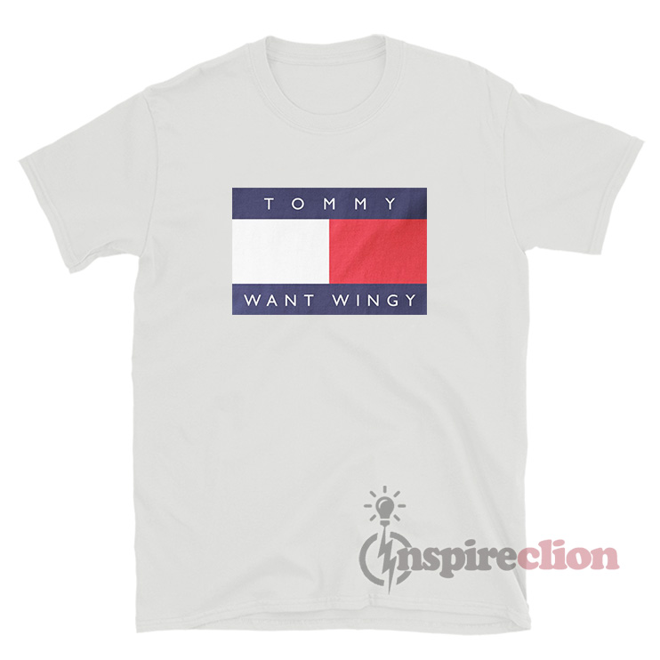 Tommy Want Wingy Parody T-Shirt For Unisex - Inspireclion.com