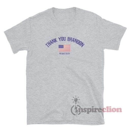 Thank You Brandon T-Shirt For Women's Or Men's - Inspireclion.com