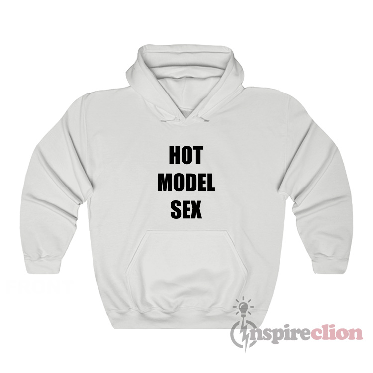 Hot Model Sex Hoodie For Unisex