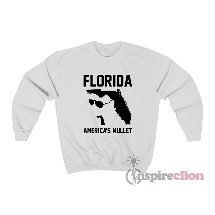 Florida America's Mullet Meme Sweatshirt Cheap Custom