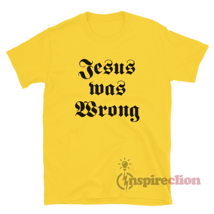 Little Miss Sunshine Dwayne Hoover Jesus Was Wrong T-Shirt