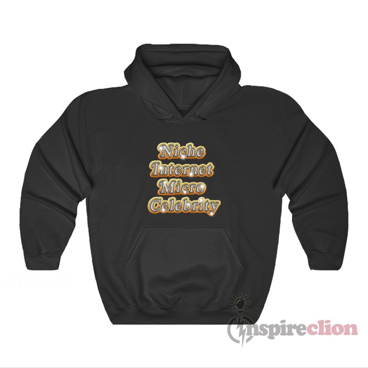 Niche Internet Micro Celebrity Hoodie Unisex - Inspireclion.com Niche Internet Micro Celebrity Hoodie Unisex - Inspireclion.com