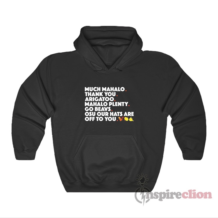 Much Mahalo Thank You Arigatoo Mahalo Plenty Go Beavs Hoodie