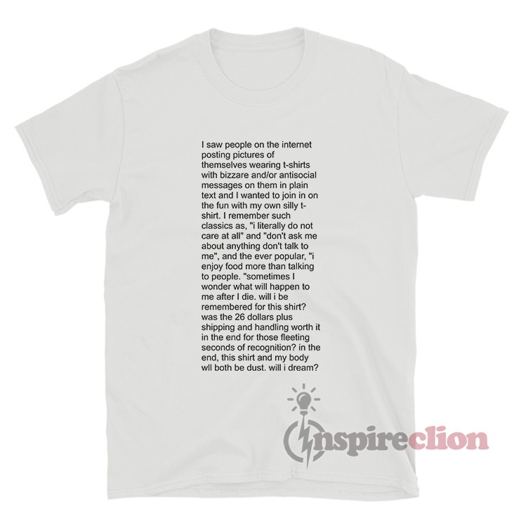I Saw People On The Internet Posting Pictures T-Shirt - Inspireclion