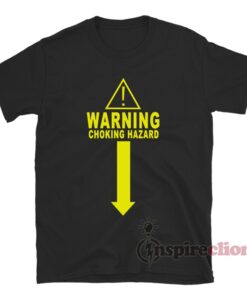 Warning Choking Hazard T-Shirt For UNISEX - Inspireclion.com