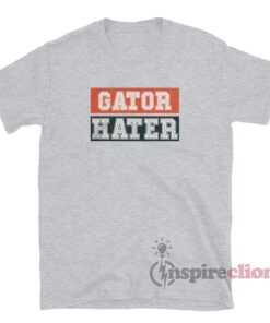 Get It Now Gator Hater T-Shirt For Unisex - Inspireclion.com