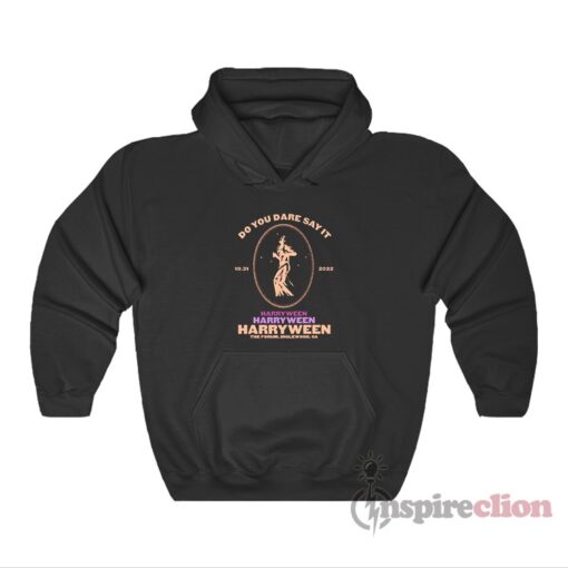 Harry Styles Do You Dare Say It Harryween Hoodie - Inspireclion