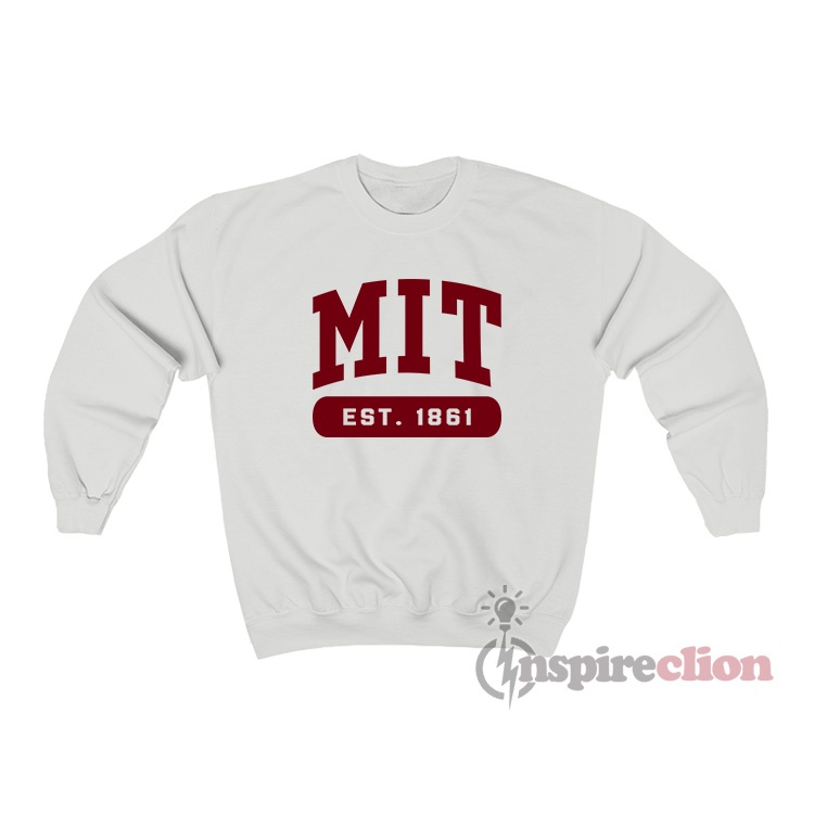 MIT University Est 1861 Sweatshirt For Women or Men