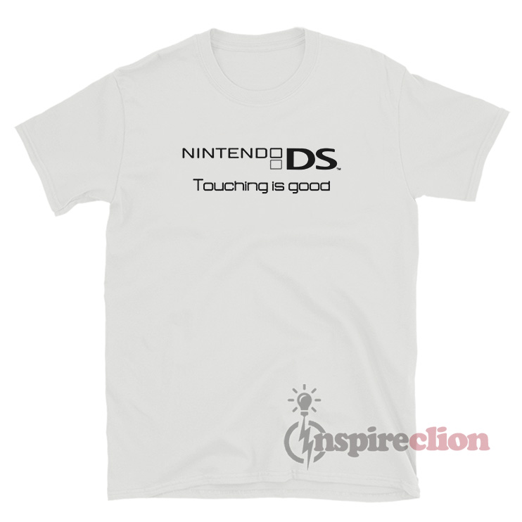 Nintendo DS Touching Is Good T-Shirt - Inspireclion.com