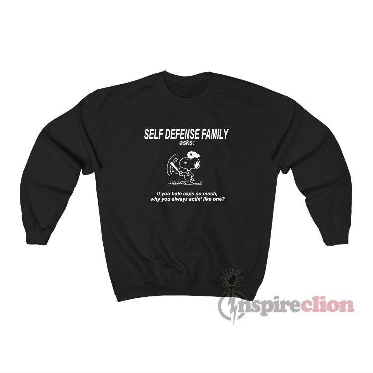 Self Defense Family Snoopy Cops Sweatshirt For Women or Men