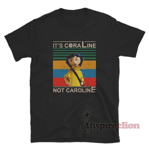 Vintage It's Coraline Not Caroline T-Shirt - Inspireclion.com