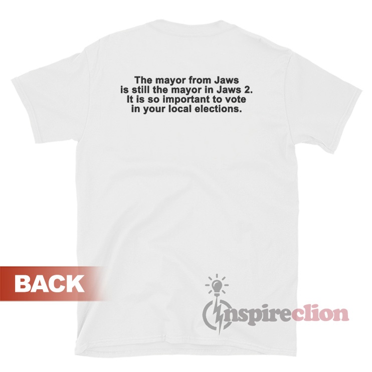 The Mayor From Jaws Is Still The Mayor T-Shirt - Inspireclion.com