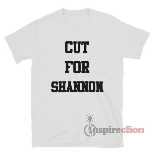Cut For Shannon T-Shirt For Women or Men - Inspireclion.com