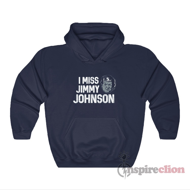 I Miss Jimmy Johnson Dallas Cowboys Hoodie - Inspireclion.com